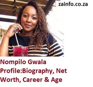 Nompilo Gwala Profile-Biography, Net Worth, Career & Age - ZA INFO