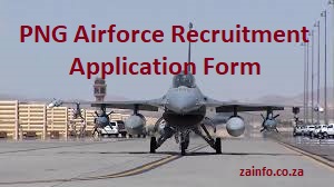 PNG Air Force Recruitment Application Form 2026-2027 - ZA INFO