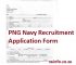 PNG Navy Recruitment Application Form 2023-2024 - South Africa Information