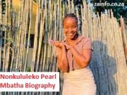 Nonkululeko Pearl Mbatha Biography - Net Worth, Career, Age & Full ...