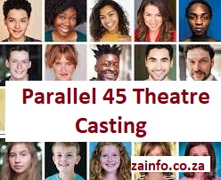 Parallel 45 Theatre Casting 2025-2026 (Summer Festival) - ZA INFO