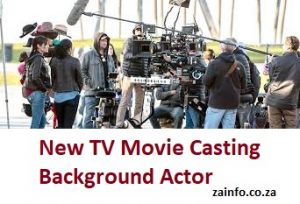 New TV Movie Casting Background Actors 2025-2026 - ZA INFO