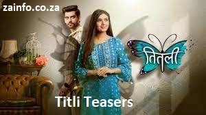 Titli Teasers July 2024 - ZA INFO