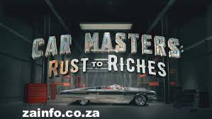 Car Masters Rust to Riches Series 2025-2026 - ZA INFO