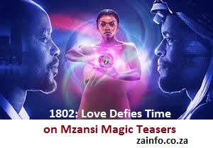 1802: Love Defies Time on Mzansi Magic Teasers January 2026 -Latest ...